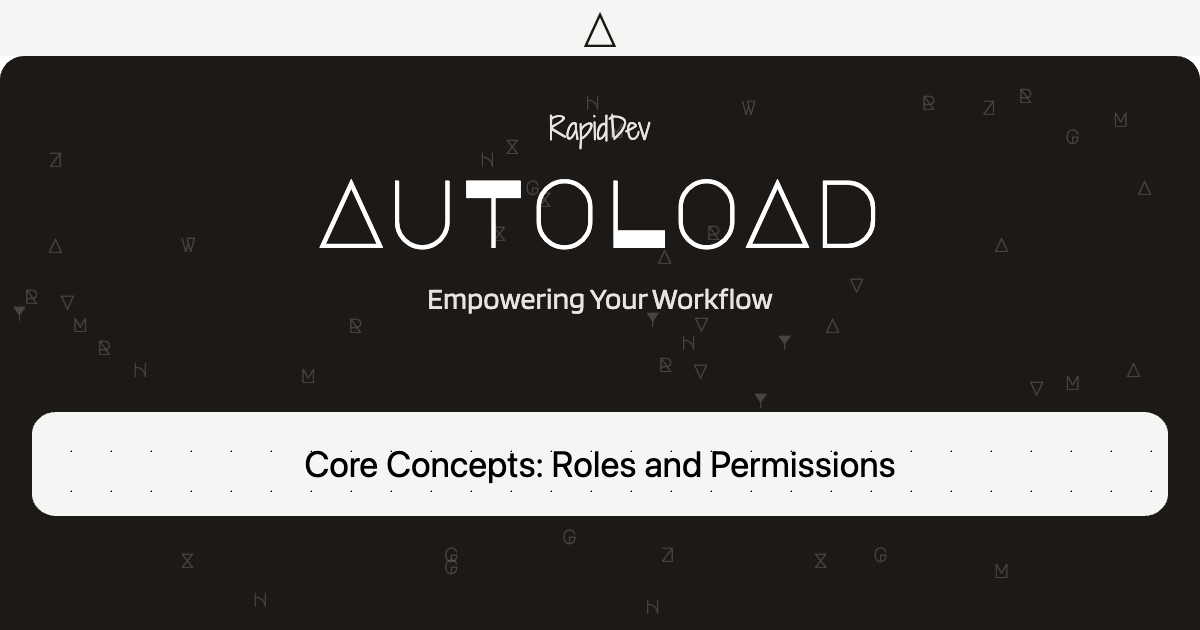 Roles and Permissions | Core Concepts Docs | Autoload Roles and Permissions | Core Concepts Docs | Autoload